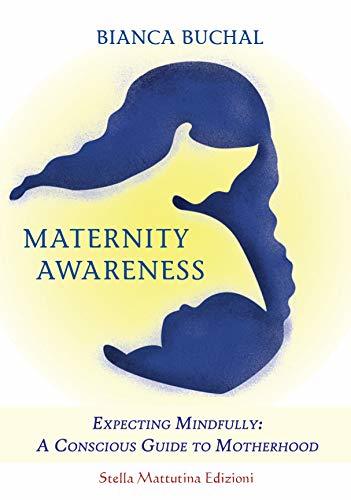 Maternity Awareness: Expecting Mindfully: A Conscious Guide to ...