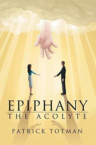 Epiphany: The Acolyte by Patrick Totman | Goodreads