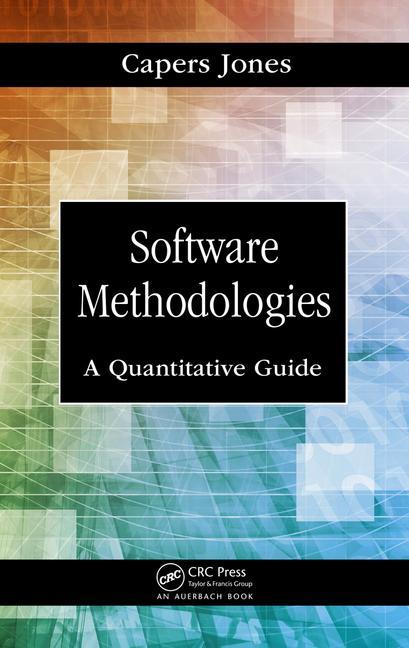 Software Methodologies: A Quantitative Guide by Capers Jones | Goodreads