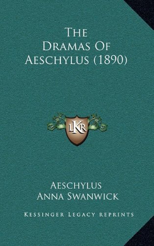 The Dramas Of Aeschylus (1890) by Aeschylus | Goodreads