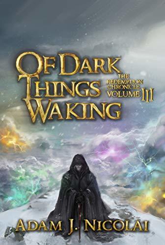 Of Dark Things Waking by Adam J. Nicolai | Goodreads