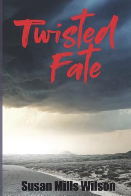 Twisted Fate by Susan Mills Wilson | Goodreads