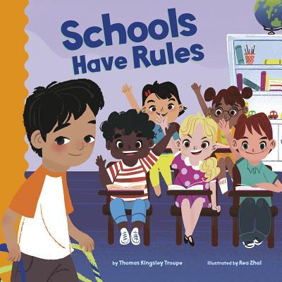 Schools Have Rules (School Rules) by Thomas Kingsley Troupe | Goodreads