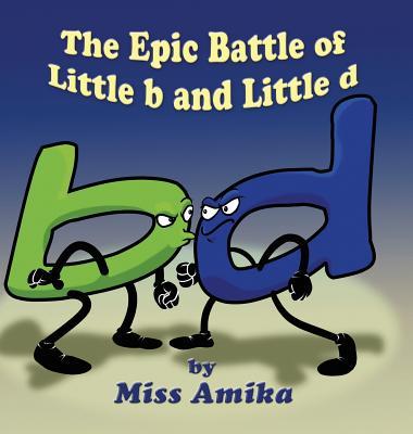 The Epic Battle of Little b and Little d by Miss Amika | Goodreads