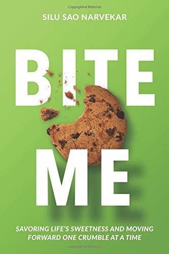 Bite Me: Savoring Life's Sweetness and Moving Forward One Crumble at a ...