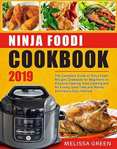 Ninja Foodi Cookbook 2019: The Complete Guide of Ninja Foodi Recipes ...
