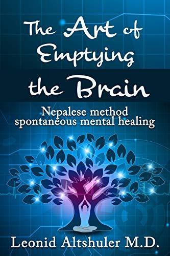 The Art of Emptying The Brain: Nepalese Method Spontaneous Mental ...
