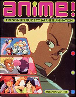 Anime!: A Beginner's Guide to Japanese Animation by Helen McCarthy ...