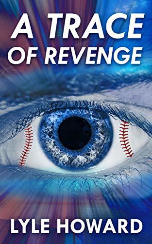 A Trace of Revenge by Lyle Howard | Goodreads