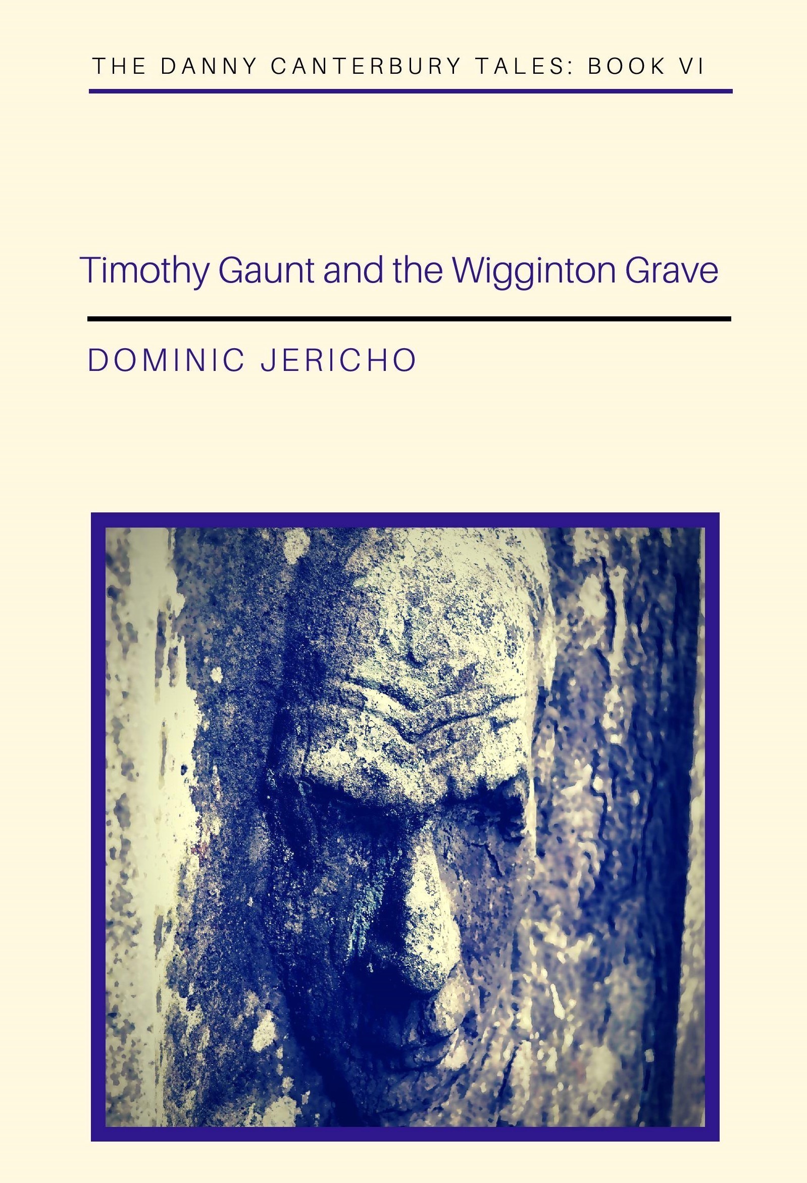 Timothy Gaunt and the Wigginton Grave by Dominic Jericho | Goodreads