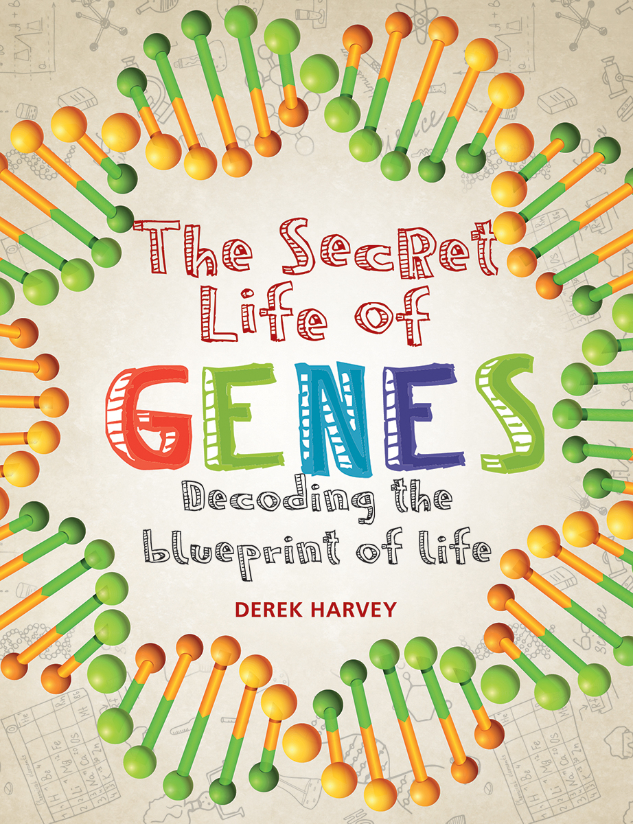 The Secret Life of Genes: Decoding the Blueprint of Life by Derek ...