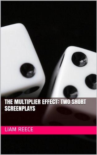The Multiplier Effect: Two Short Screenplays by Liam Reece | Goodreads
