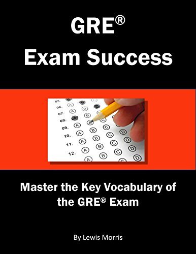 GRE Exam Success: Master the Key Vocabulary of the GRE Exam. by Lewis ...