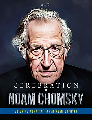 Cerebration of Noam Chomsky: Colorful Words of Avram Noam Chomsky by ...