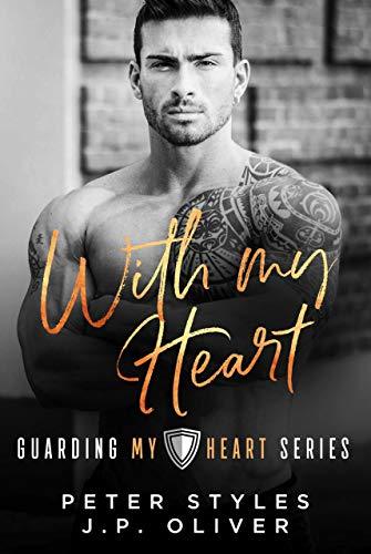With My Heart (Guarding My Heart, #2) by Peter Styles | Goodreads
