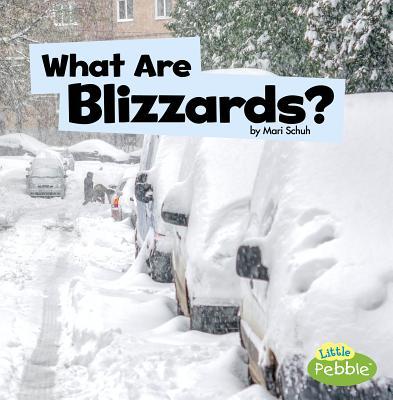 What Are Blizzards? (Wicked Weather) (Little Pebble) by Mari Schuh ...