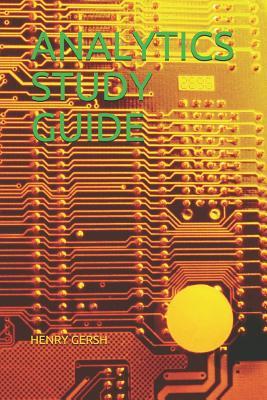 ANALYTICS STUDY GUIDE by Henry Gersh | Goodreads