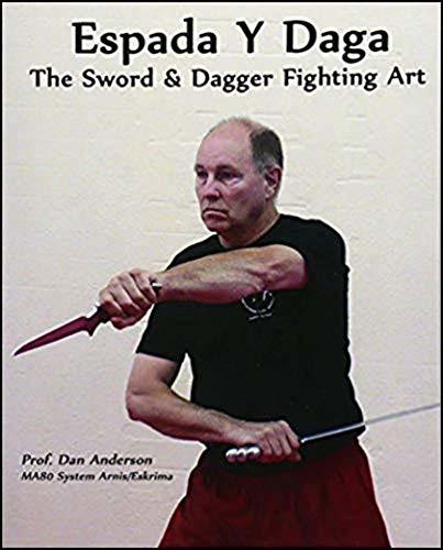 Espada Y Daga: The Sword & Dagger Fighting Art by Dan Anderson | Goodreads