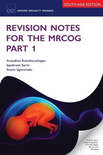 REVISION NOTES FOR THE MRCOG PART 1 by Arisudhan Anantharachagan ...