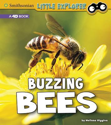 Buzzing Bees: A 4D Book (Little Entomologist 4D) by Melissa Higgins ...