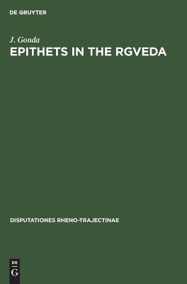 Epithets in the Rgveda by Jan Gonda | Goodreads