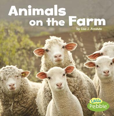 Animals on the Farm (Farm Facts) by Lisa J. Amstutz | Goodreads