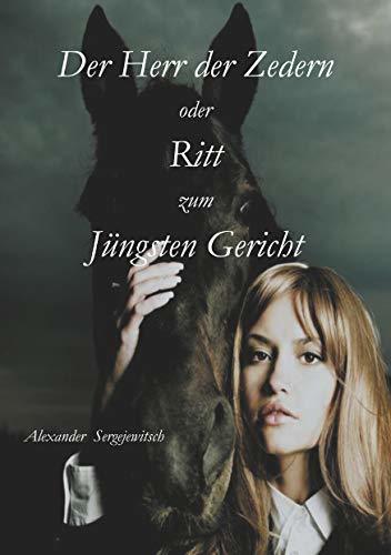 Der Herr der Zedern: oder Ritt zum Jüngsten Gericht by Alexander ...