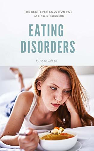 Eating Disorders: The Best Ever Solution for Eating Disorders by Anne ...