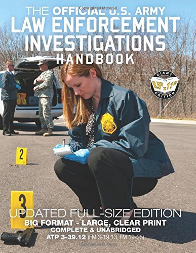 The Official US Army Law Enforcement Investigations Handbook - Updated ...