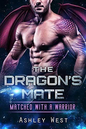 The Dragon's Mate (Matched with a Warrior Book 1) by Ashley West ...