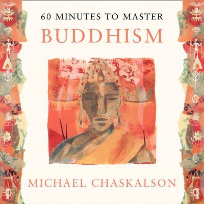 60 Minutes to Master Buddhism by Michael Chaskalson | Goodreads
