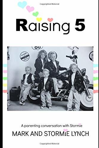 Raising 5: A Parenting Conversation With Stormie by Mark and Stormie ...