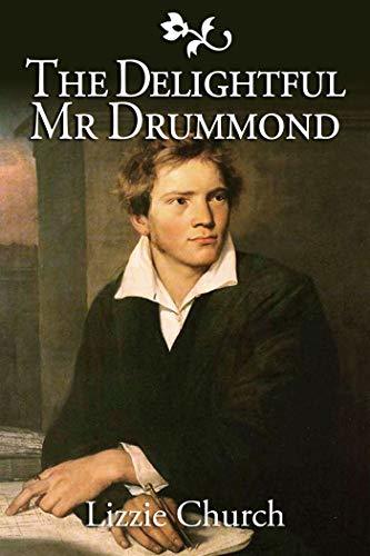 The Delightful Mr Drummond by Lizzie Church | Goodreads