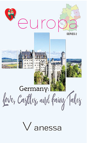 Germany: Love, Castles, and Fairy Tales by Vanessa . | Goodreads