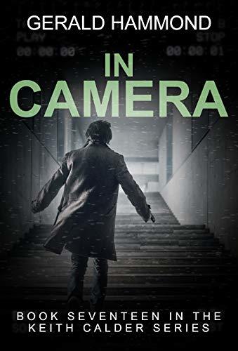 In Camera (Keith Calder Book 17) by Gerald Hammond | Goodreads
