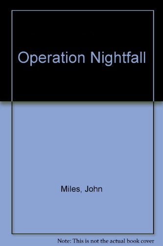 Operation Nightfall by John Miles | Goodreads
