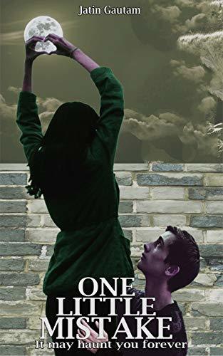 One Little Mistake: A Second Chance Romance by Jatin Gautam | Goodreads