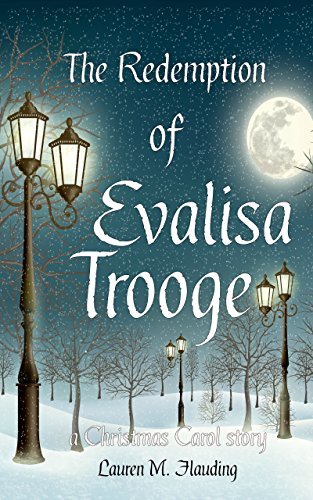 The Redemption of Evalisa Trooge: A Christmas Carol Story by Lauren M ...