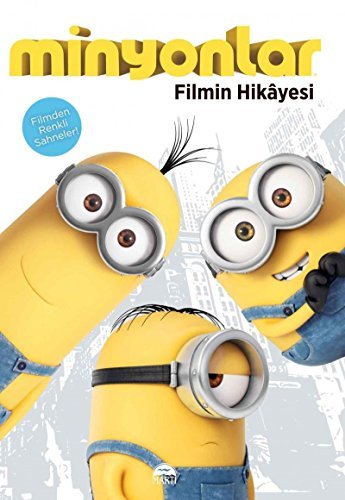 Minyonlar-Filmin Hikayesi by Trey King | Goodreads