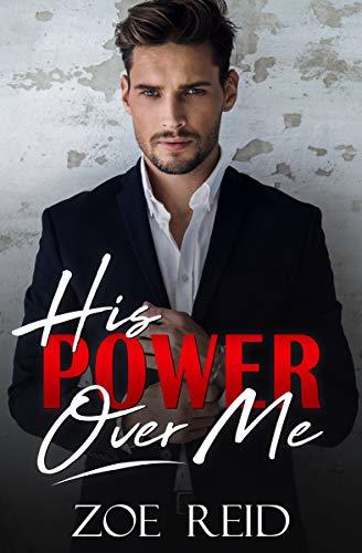 His Power Over Me by Zoe Reid | Goodreads