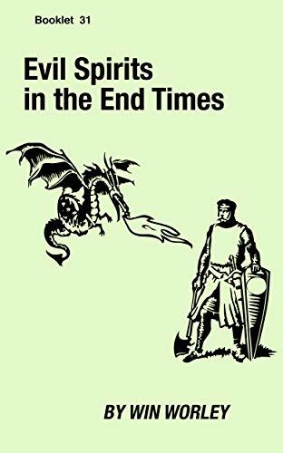 Evil Spirits in the End Times (Booklet Book 31) by Win Worley | Goodreads