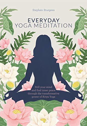 Everyday Yoga Meditation by Stephen Sturgess | Goodreads