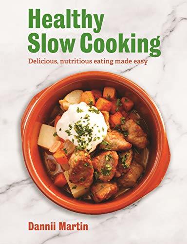 The Healthy Slow Cooker: Delicious, nutritious eating made easy by ...