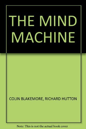 Mind Machine by RICHARD HUTTON COLIN BLAKEMORE | Goodreads
