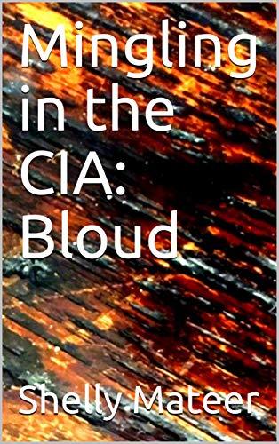 Mingling in the CIA: Bloud by Shelly Mateer | Goodreads