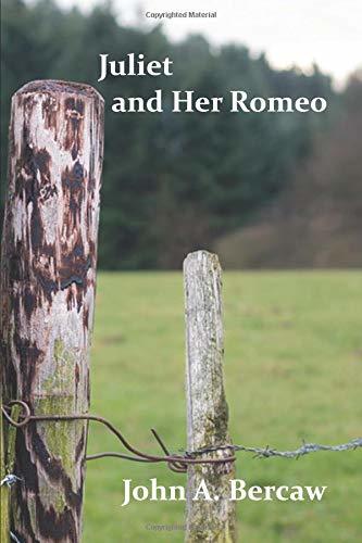 Juliet and Her Romeo by John Bercaw | Goodreads