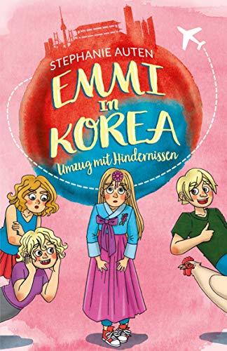 Emmi in Korea 2: Umzug mit Hindernissen by Stephanie Auten | Goodreads