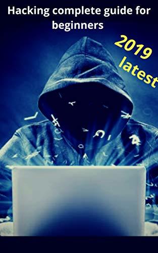 Ethical Hacking for Beginners 2019: Complete step by step Guide Beginner to Advance by Shekhar ...