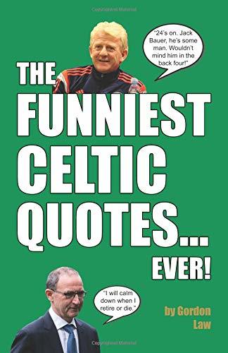 The Funniest Celtic Quotes... Ever! by Gordon Law | Goodreads