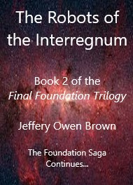 The Robots of the Interregnum by Jeffery Owen Brown | Goodreads
